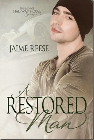 A Restored Man (The Men of Halfway House, #3) by Jaime Reese | Goodreads