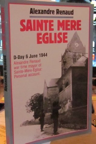 Sainte Mere Eglise: First American Bridgehead in France June 6 1944 by ...
