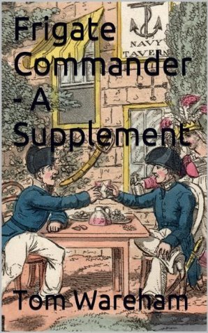 Frigate Commander - A Supplement by Tom Wareham | Goodreads