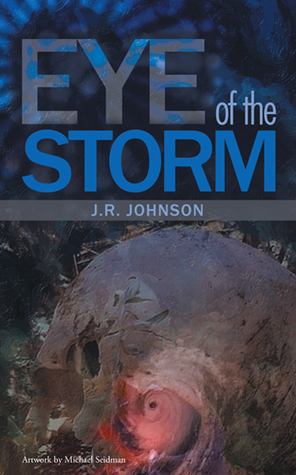 Eye of the Storm by J.R. Johnson | Goodreads