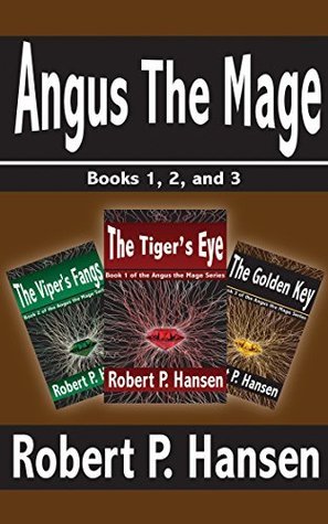 Angus the Mage: Books 1, 2, and 3 by Robert P. Hansen | Goodreads