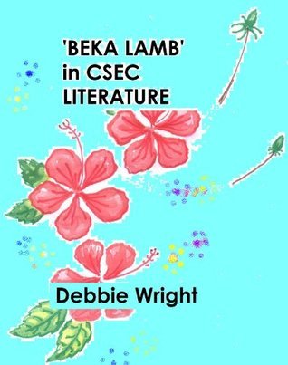 'Beka Lamb ' in CSEC Literature by Debbie Wright | Goodreads