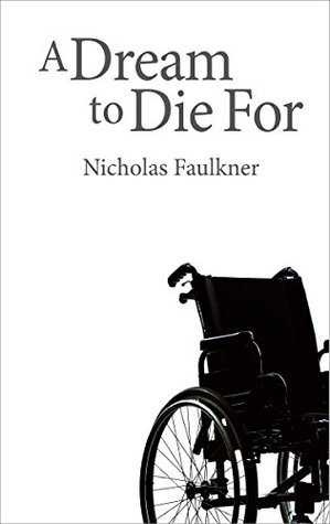 A Dream To Die For by Nicholas Faulkner | Goodreads