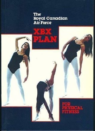 The Royal Canadian Air Force XBX Plan for Physical Fitness by ...