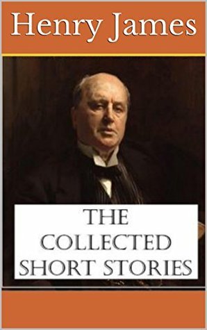 The Collected short stories by Henry James | Goodreads