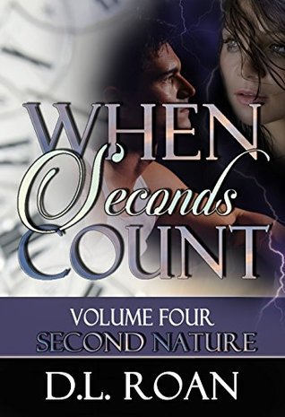 When Seconds Count Vol. 4: Second Chances by D.L. Roan | Goodreads