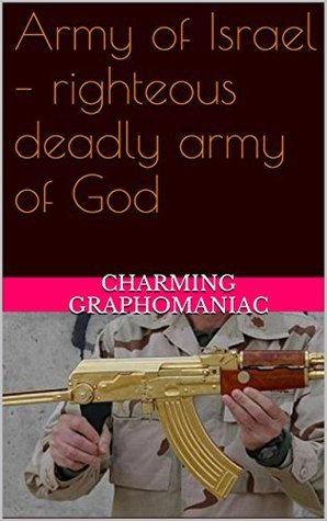 Army of Israel – righteous deadly army of God by Charming Graphomaniac ...