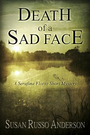 Death Of A Sad Face (Serafina Florio #4.5) by Susan Russo Anderson ...