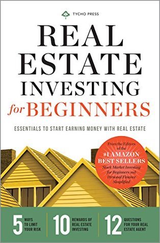 Real Estate Investing for Beginners: Essentials to Start Investing Wisely by Tycho Press | Goodreads