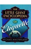 Little Giant Encyclopaedia of Etiquette by Michael Macfarlane | Goodreads