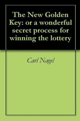 The New Golden Key: or a wonderful secret process for winning the ...