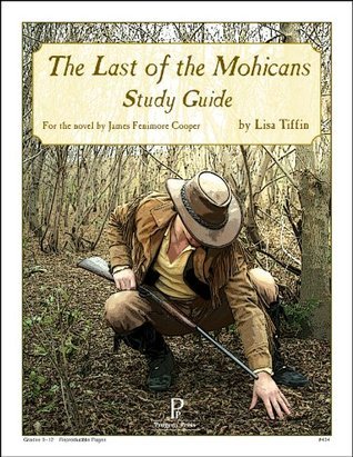 The Last of the Mohicans Study Guide by Lisa Tiffin | Goodreads