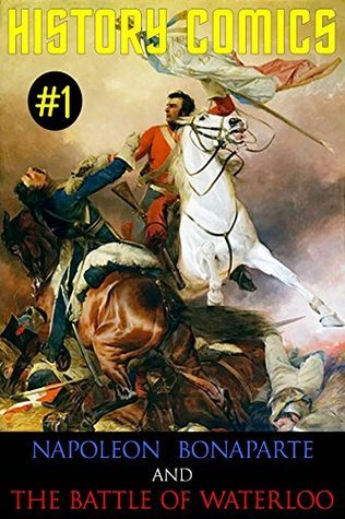 HISTORY COMICS: Issue #1 - Napoleon Bonaparte and The Battle of ...