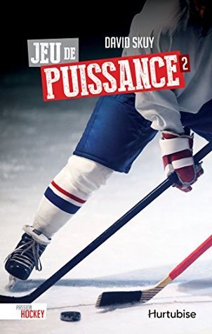 Jeu de puissance (Passion hockey t. 2) (French Edition) by David Skuy ...