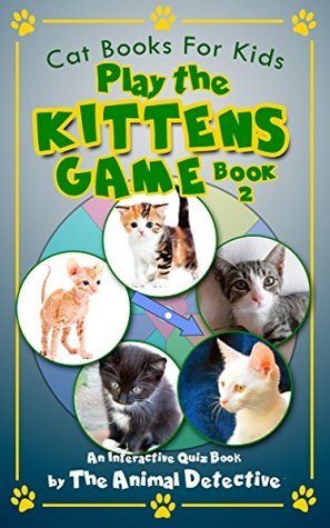 Cat Books For Kids: Play The Kittens Game by The Animal Detective ...