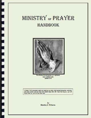 Ministry of Prayer Handbook by Marsha A. Williams | Goodreads