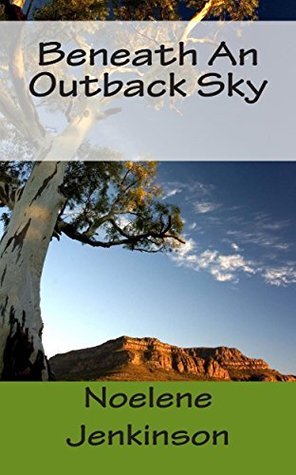 Beneath an Outback Sky (Nash Family #2) by Noelene Jenkinson | Goodreads