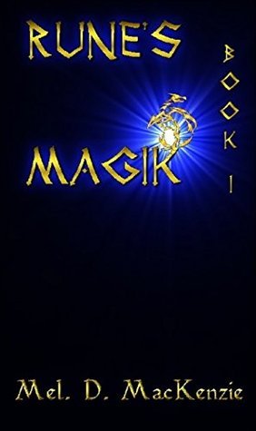 Old Copy - Rune's Magik (Old Rune Book 1) by Mel D. MacKenzie | Goodreads