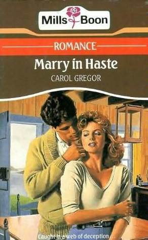 Marry In Haste by Carol Gregor | Goodreads
