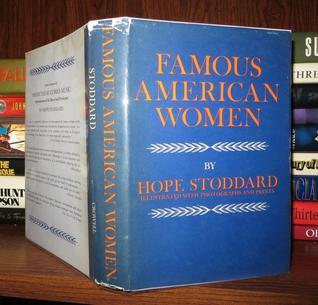 Famous American Women by Hope Stoddard | Goodreads