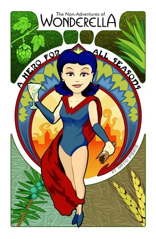 The Non-Adventures of Wonderella: A Hero for all Seasons by Justin ...