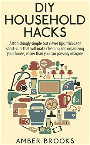 DIY Household Hacks by Amanda Brooks | Goodreads