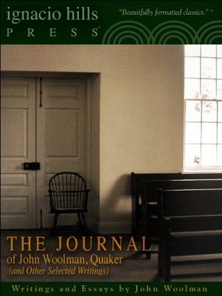 The Journal of John Woolman, Quaker by John Woolman | Goodreads