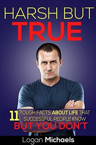 Harsh But True: 11 Tough Facts About Life That Successful People Know ...