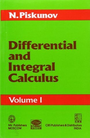 Differential and Integral Calculus, Vol. I by N. Piskunov | Goodreads