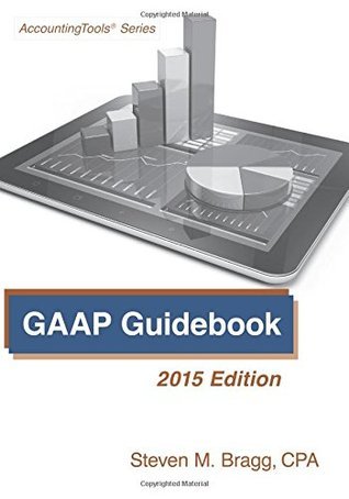 GAAP Guidebook: 2015 Edition by Steven M. Bragg | Goodreads