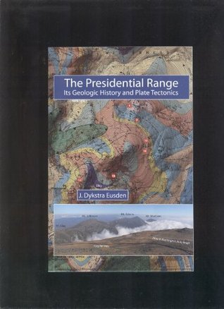 The Presidential Range: Its Geologic History and Plate Tectonics by J ...