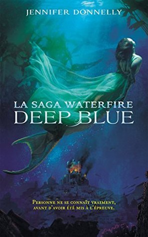 Deep Blue (La saga Waterfire) by Jennifer Donnelly | Goodreads