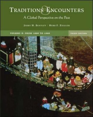 Traditions & Encounters: A Global Perspective on the Past, Volume B ...