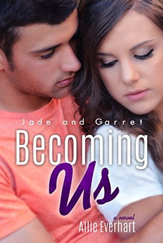 Becoming Us (Jade, #7) by Allie Everhart | Goodreads