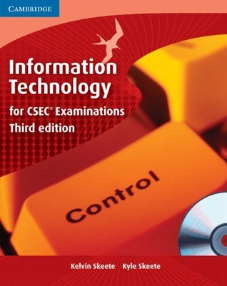 Information Technology for CSEC by Skeete, Kelvin, Skeet, Kyle (2010 ...