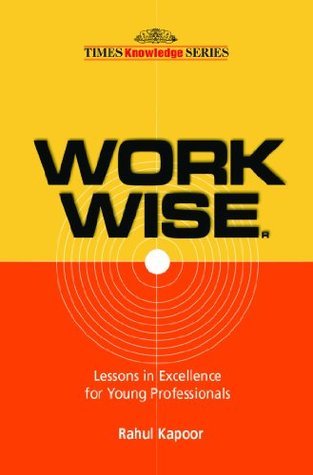 Work Wise by Rahul Kapoor | Goodreads