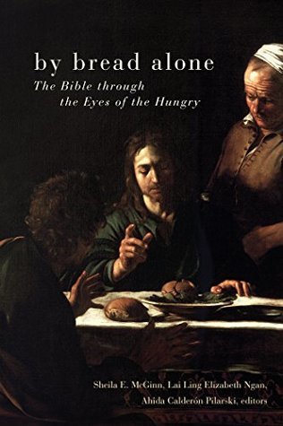 By Bread Alone: The Bible through the Eyes of the Hungry by Ahida ...