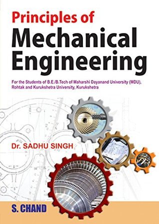 Principles of Mechanical Engineering (MDU) by Sadhu Singh | Goodreads