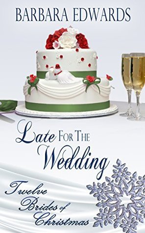 Late for the Wedding by Barbara Edwards | Goodreads