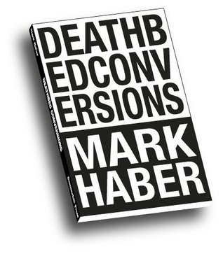 Deathbed Conversions by Mark Haber | Goodreads