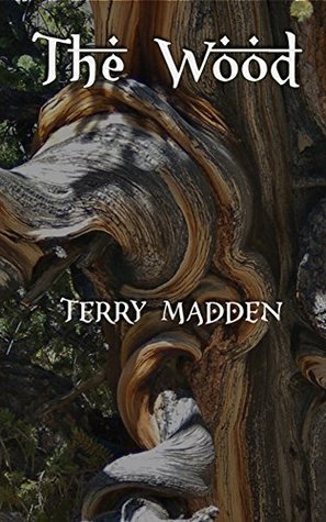 The Wood by Terry Madden | Goodreads