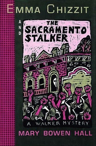 Emma Chizzit and the Sacramento Stalker by Mary B. Hall | Goodreads