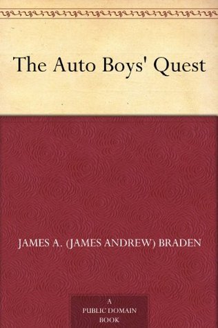 The Auto Boys' Quest by James A. Braden | Goodreads