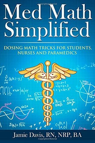 Med Math Simplified: Dosing Math Tricks for Students, Nurses, and ...