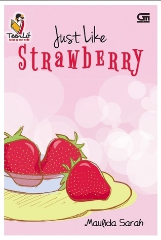 Just Like Strawberry by Maulida Sarah | Goodreads