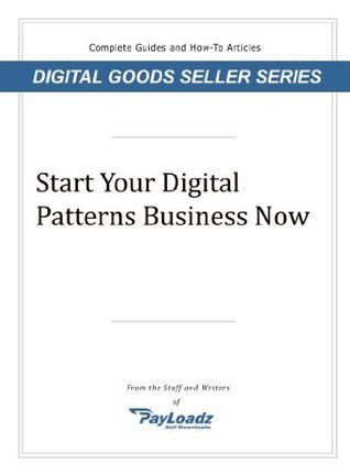 Start Your Digital Patterns Business by Shannon Sofield | Goodreads