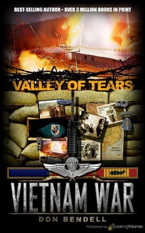 Valley of Tears (Vietnam War Book 3) by Don Bendell | Goodreads