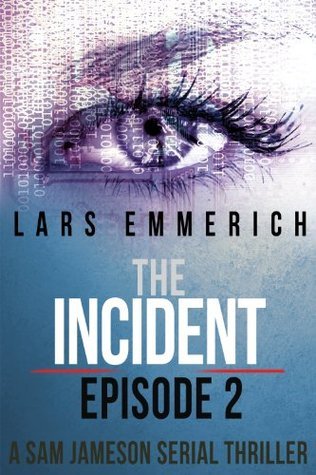 The Incident: Episode Two - A Sam Jameson Espionage and Suspense Thriller by Lars Emmerich ...