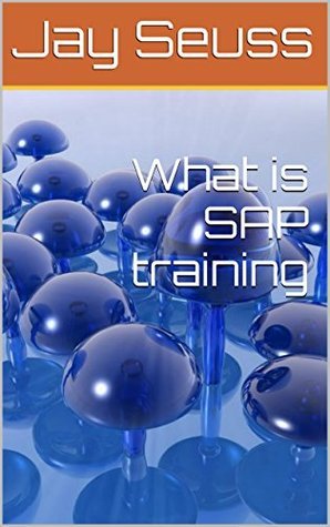 What is SAP training by Jay Seuss | Goodreads