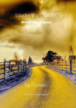 Louder Than Bombs (Reinventing Progress) by Donato | Goodreads